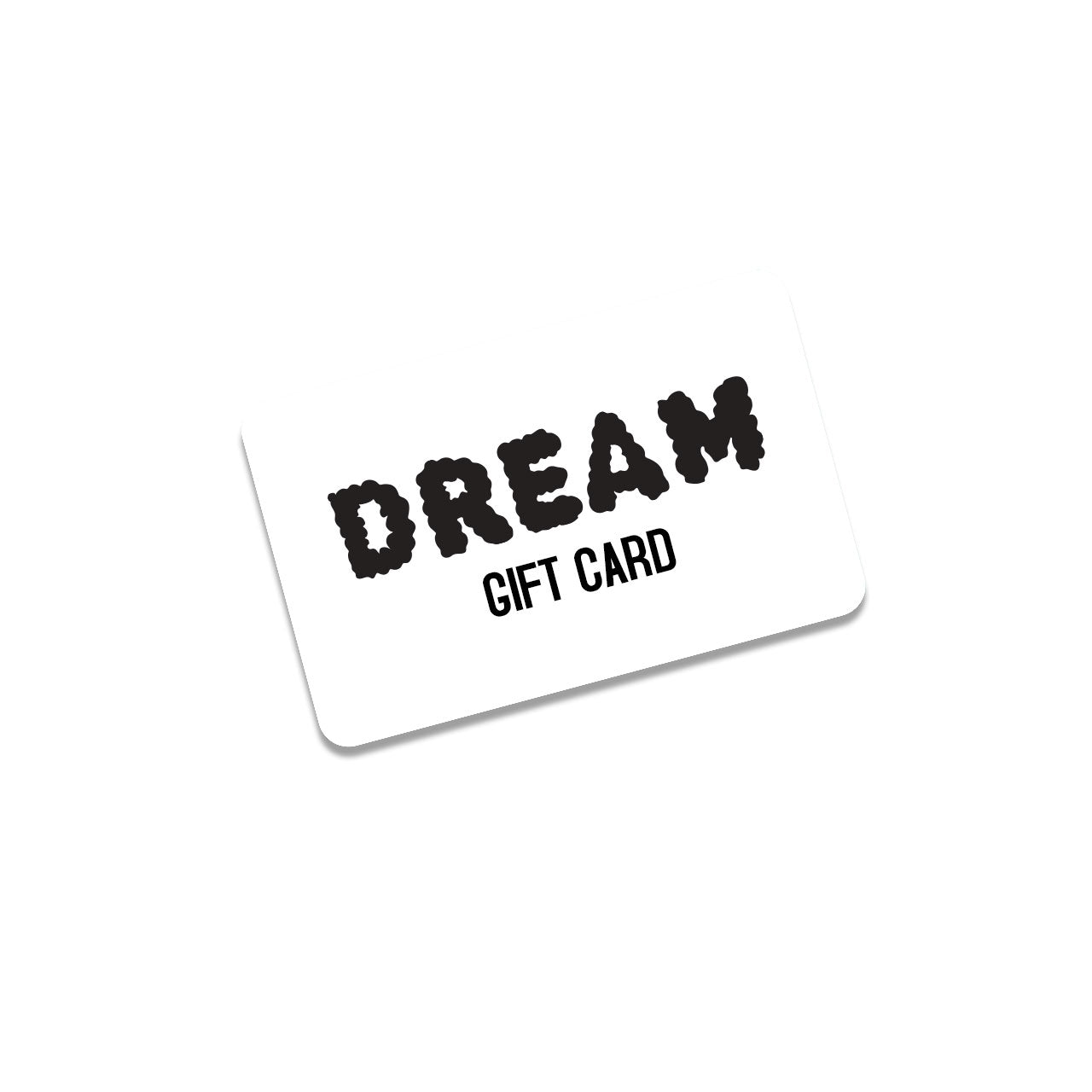 Dream Gift Card - DREAM